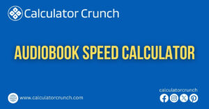 Audiobook Speed Calculator | Calculator Crunch