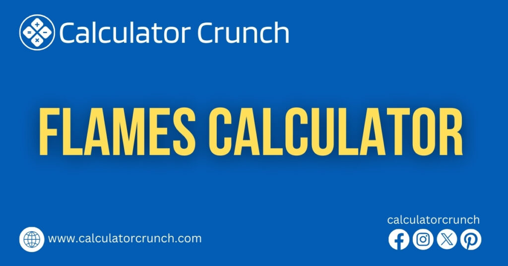 Flames Calculator | Calculator Crunch