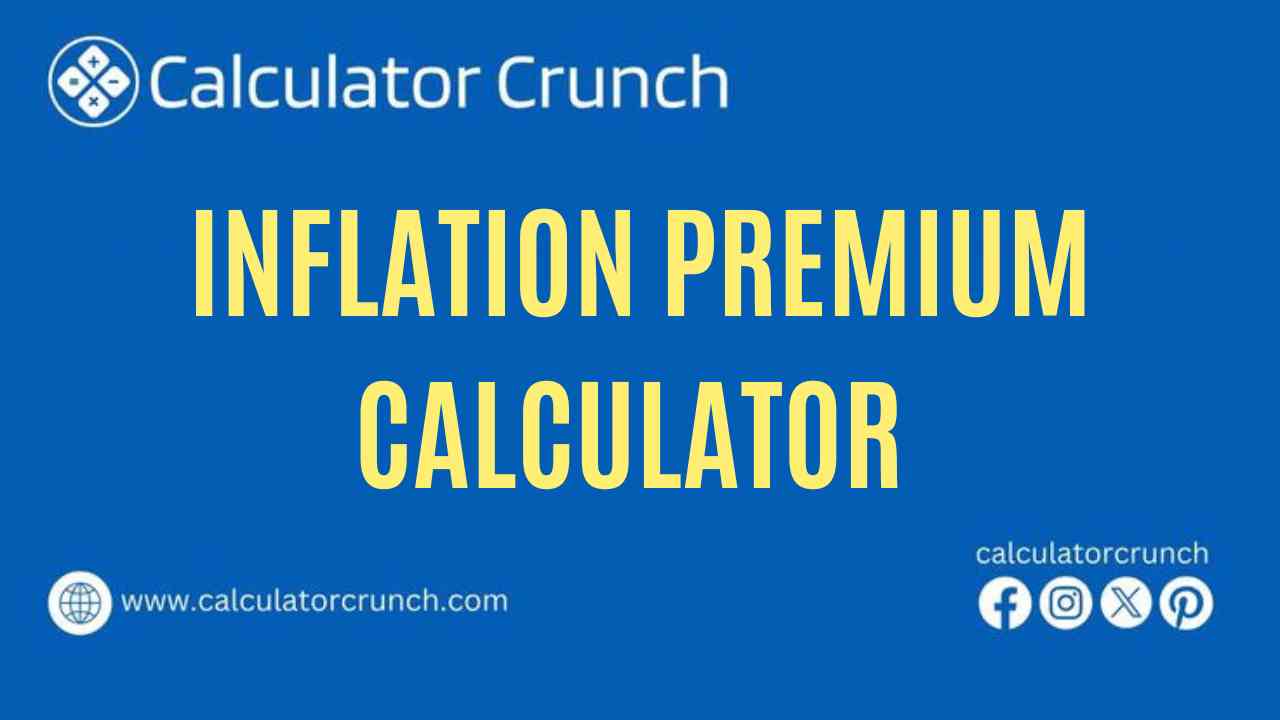 Inflation Premium Calculator | Calculator Crunch