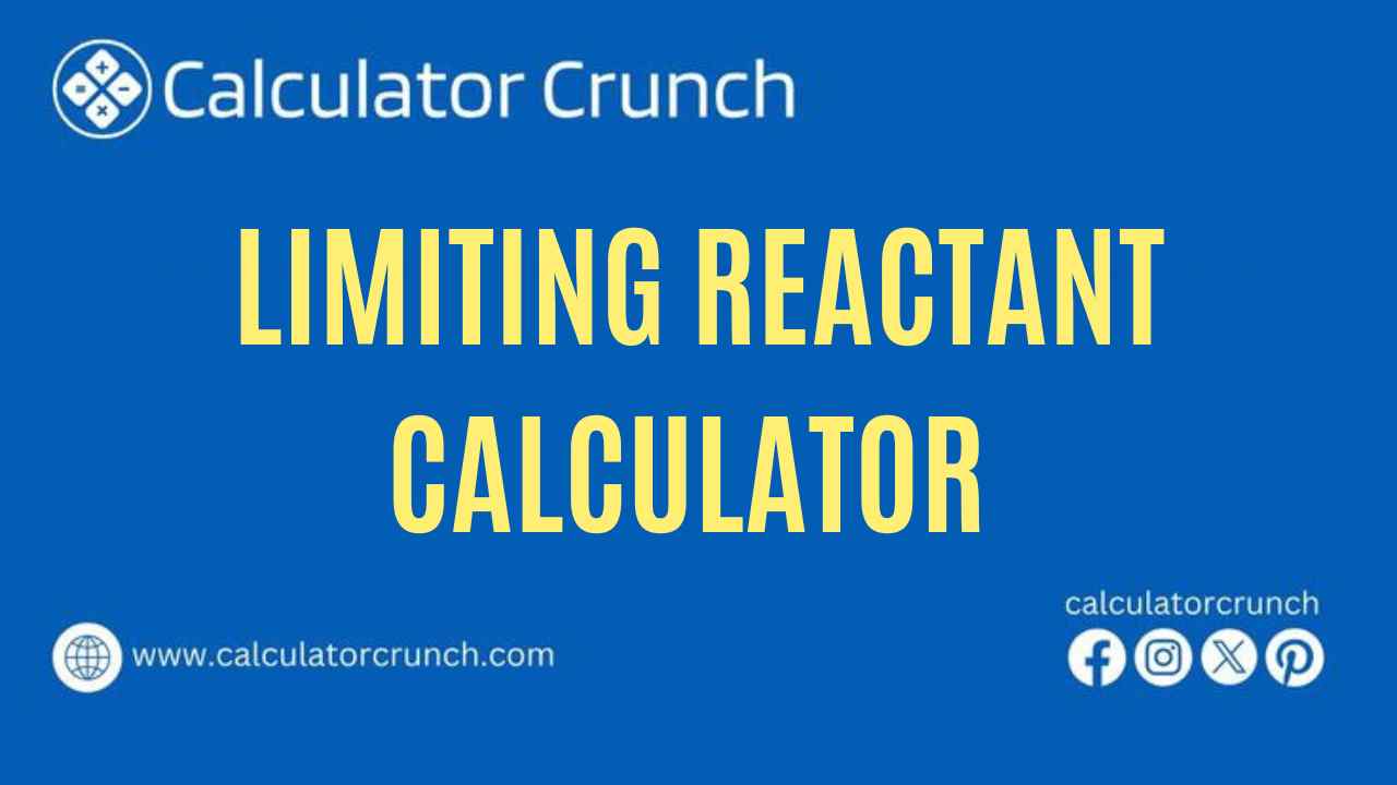 Limiting Reactant Calculator | Calculator Crunch Limiting Reactant Calculator | Calculator Crunch