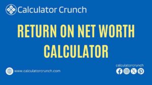 Return On Net Worth Calculator | Calculator Crunch