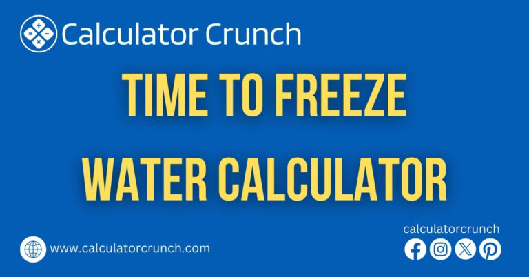 Time To Freeze Water Calculator | Calculator Crunch